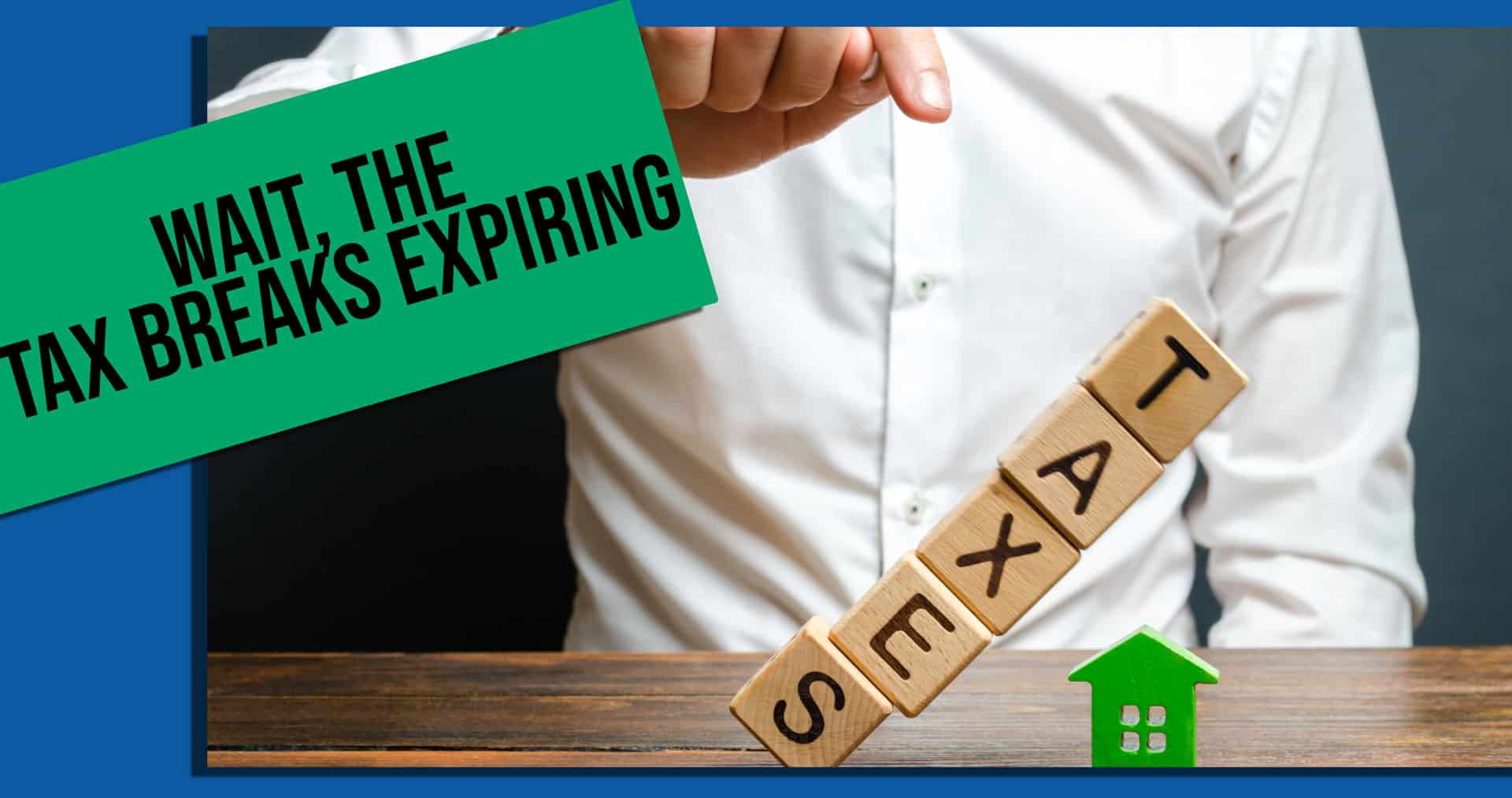 Tax Break Expiration Date - Suncoast CPA Group