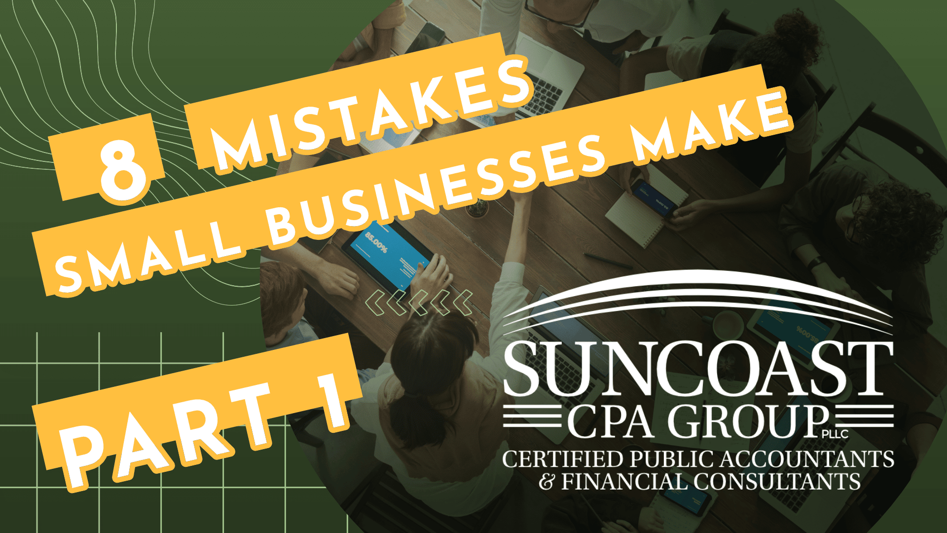 8 Mistakes Small Business Make | Part 1 | Suncoast CPA Group - Suncoast ...